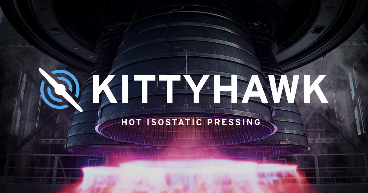 Hot Isostatic Pressing | Kittyhawk
